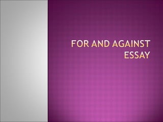 For and against essay | PPT