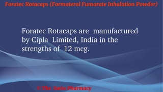 Foratec Rotacaps (Generic Formoterol Fumarate Powder for Inhalation) | PPT