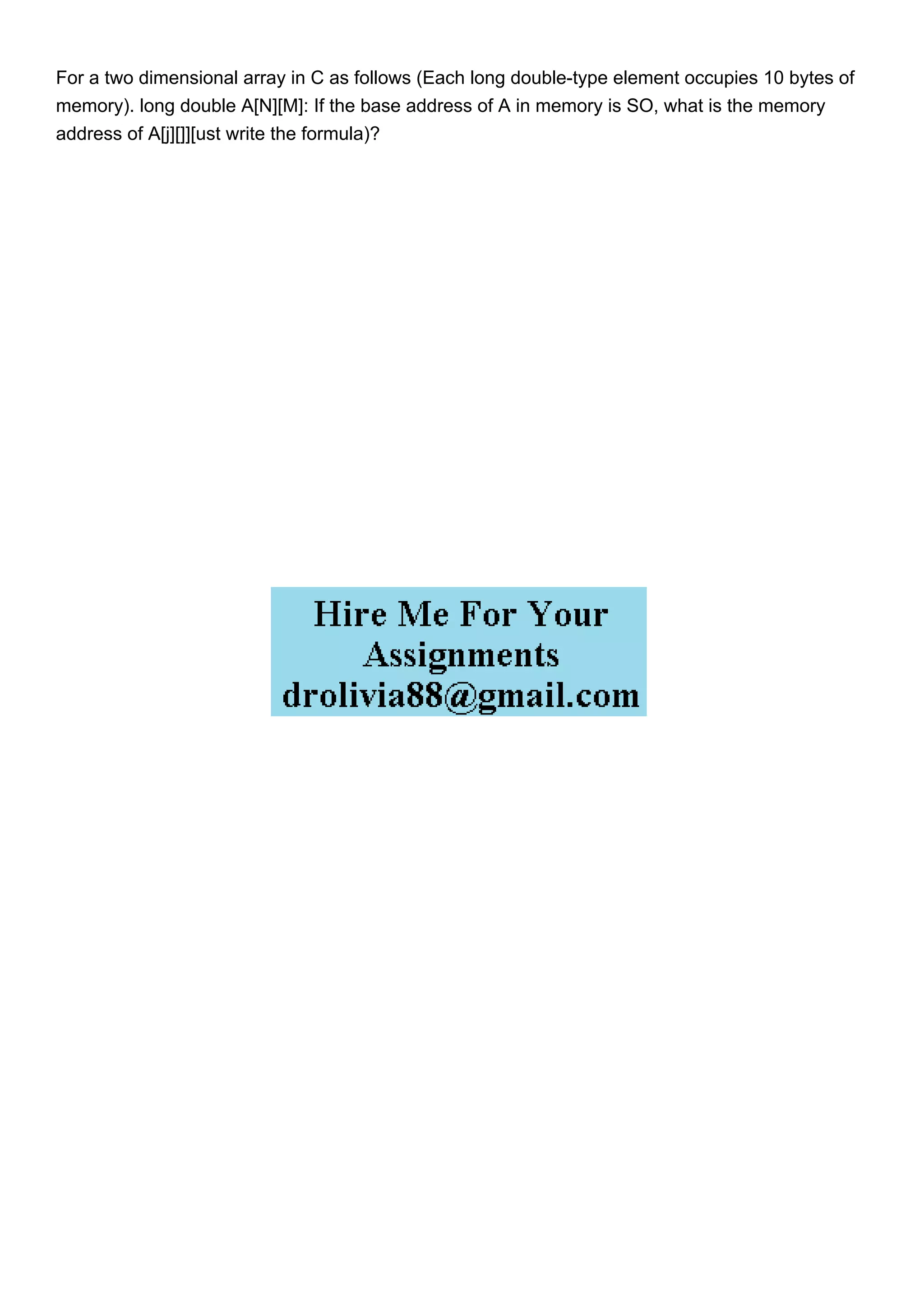 For a two dimensional array in C as follows Each long doubl.pdf