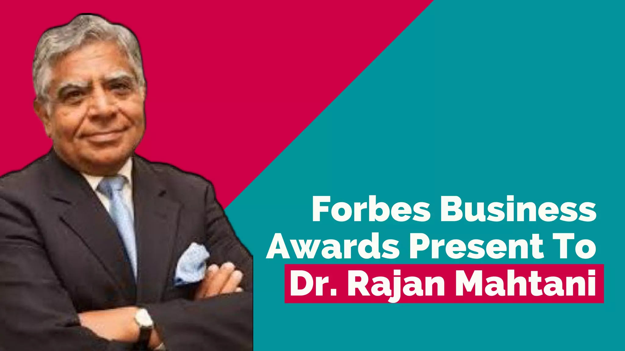 Forbes Business Awards Present To Dr. Rajan Mahtani | PPT