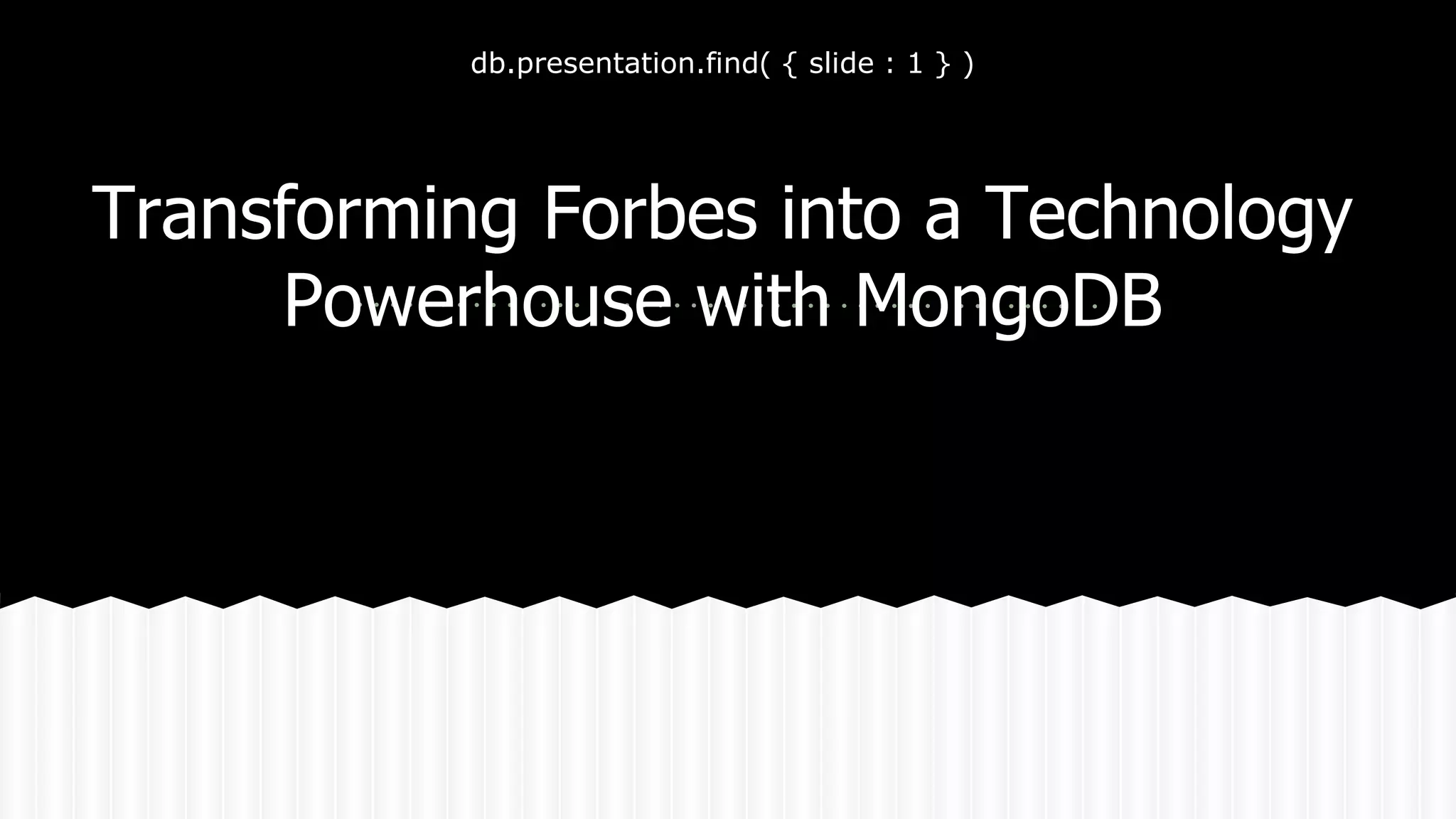 Transforming Forbes into a Technology Powerhouse with MongoDB | PPT