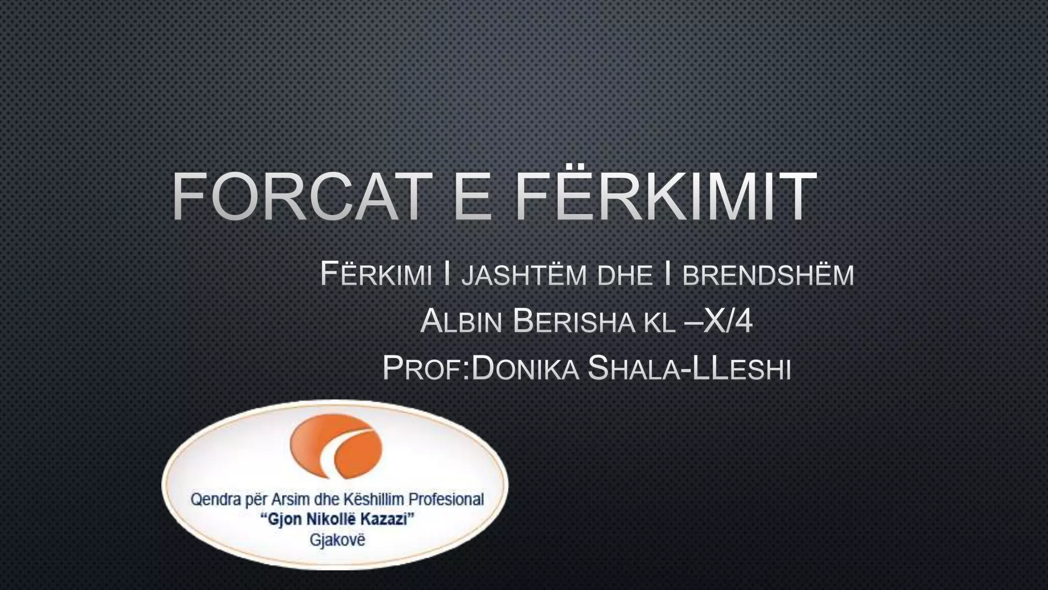 Forca e ferkimit albin berisha | PPT