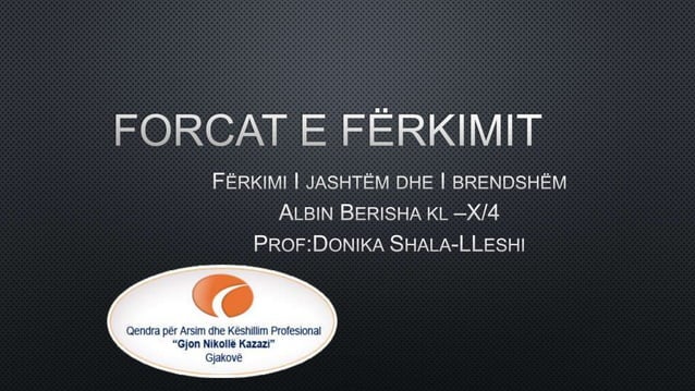 Forca e ferkimit albin berisha | PPTX