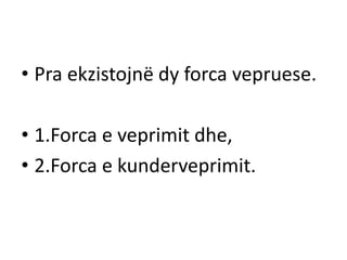 Forca e veprimit dhe kunderveprimitLlorena Nushi | PPTX