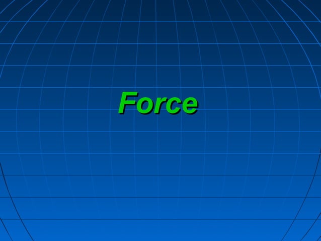 Force | PPT | Physics | Science