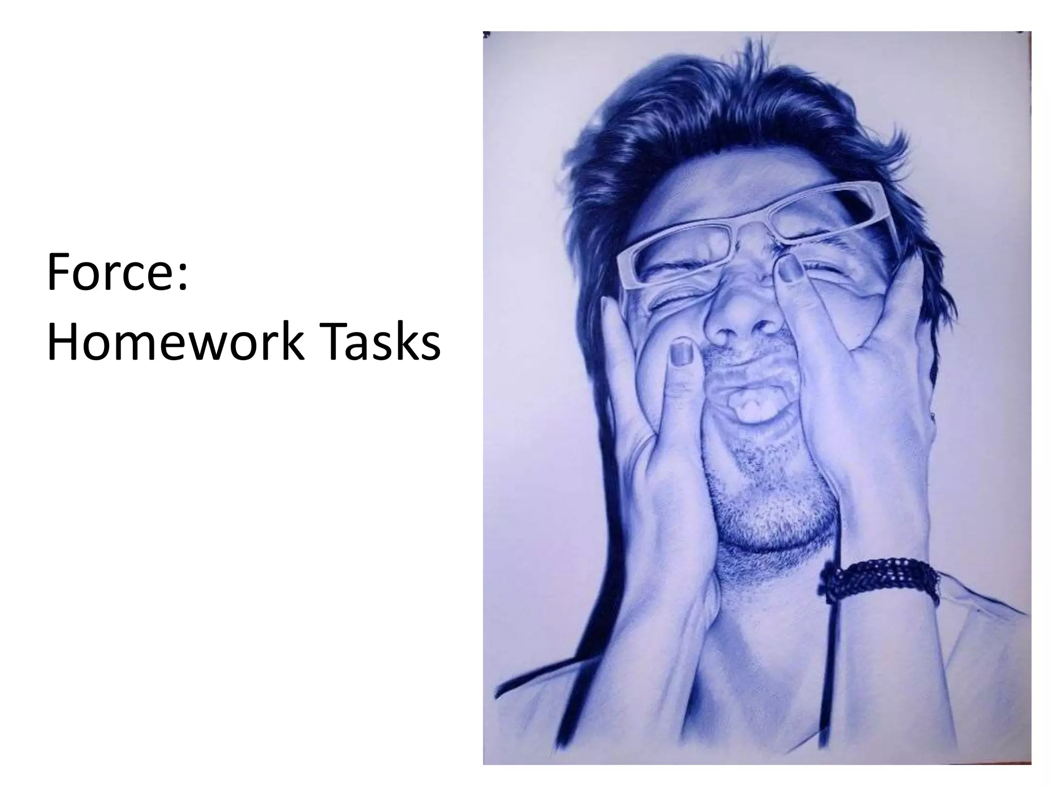 Force homework tasks | PPT