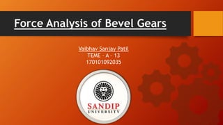 Force analysis of bevel gears | PPTX