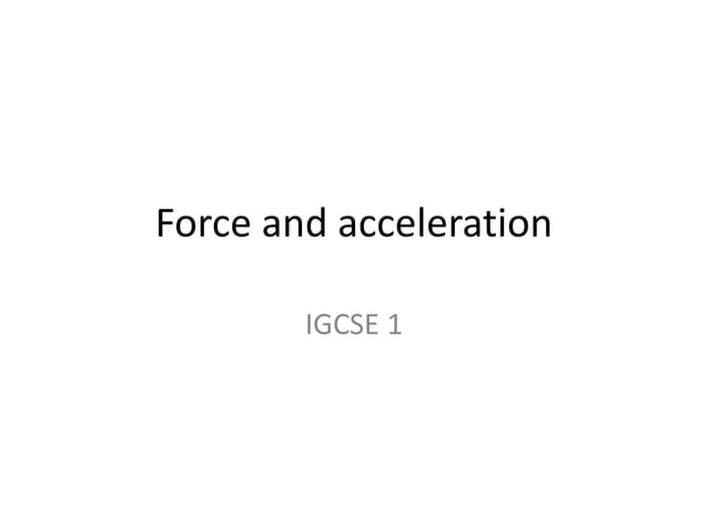 Force and acceleration simplified | PPTX