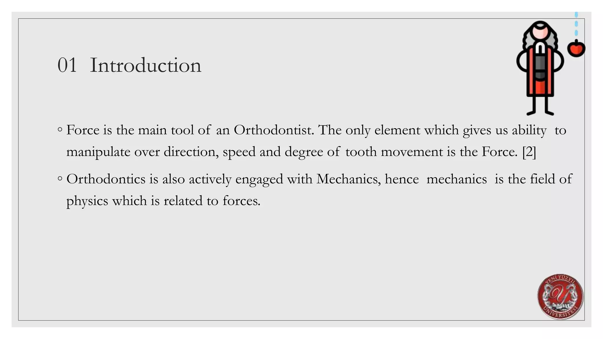 Force and its use in orthodontics | PPTX
