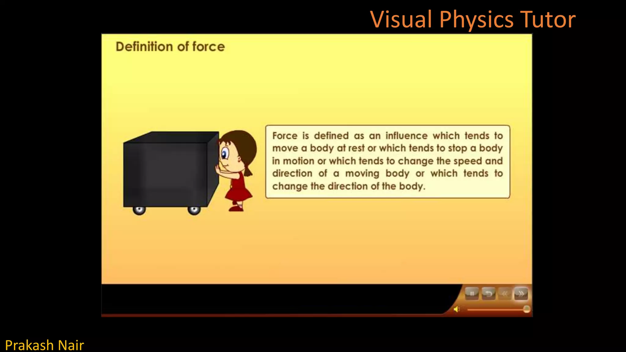 Force and laws of motion .Grade 9 Prakash. A .Nair