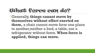 Force and motion.pptxdws4ggggggggggggggz3 | PPTX