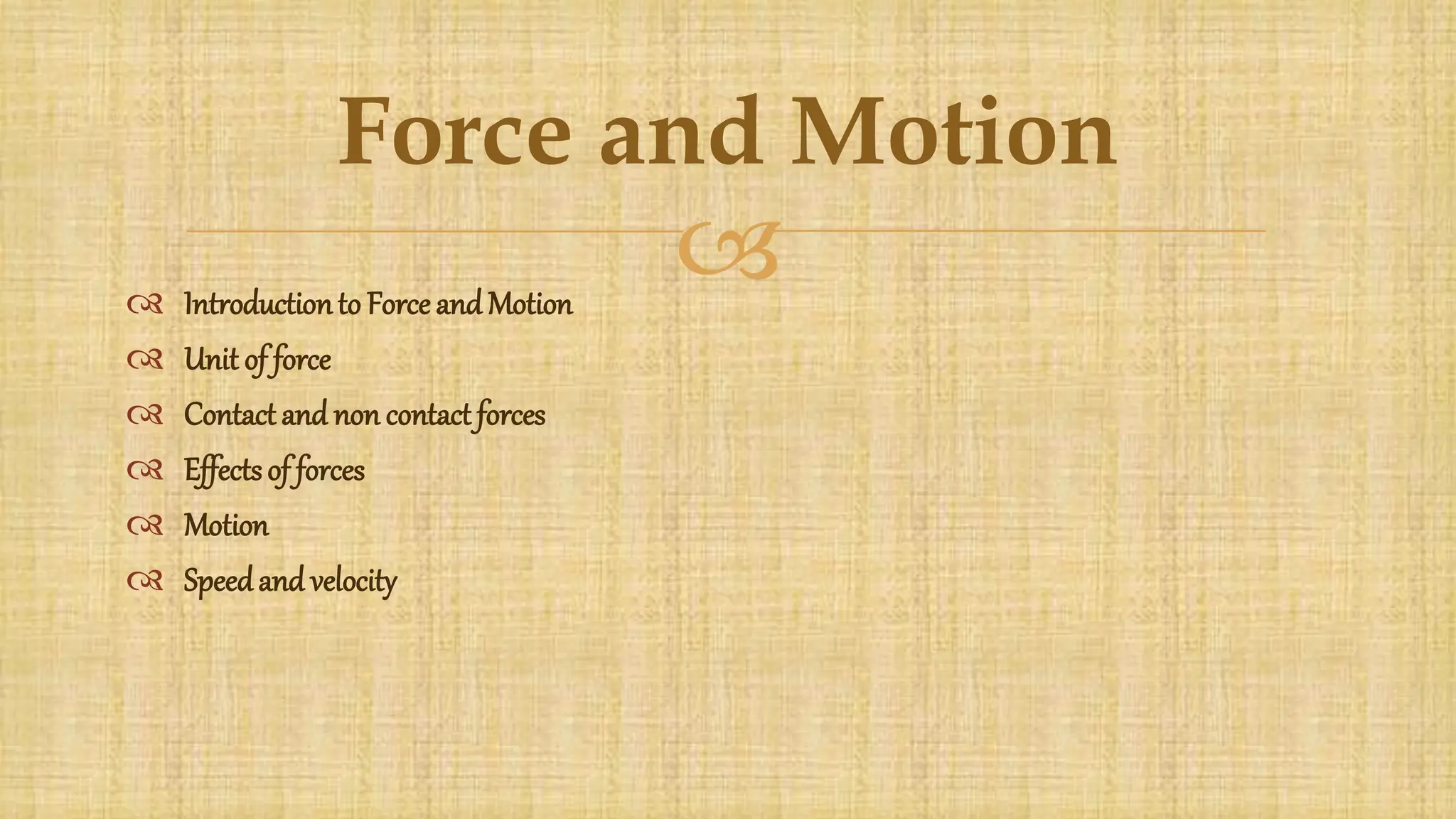 FORCE AND MOTION WITH ITS TYPES AND E.G. | PPT