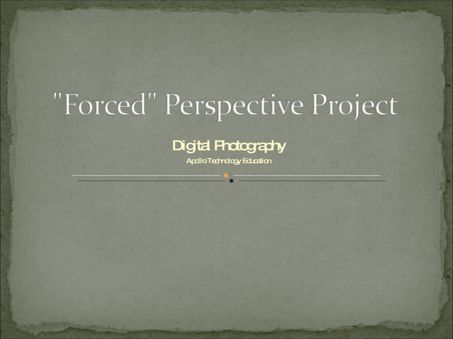 Forced Perspective Assignment | PPT