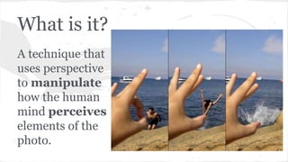 Forced Perspective Photography.pptx