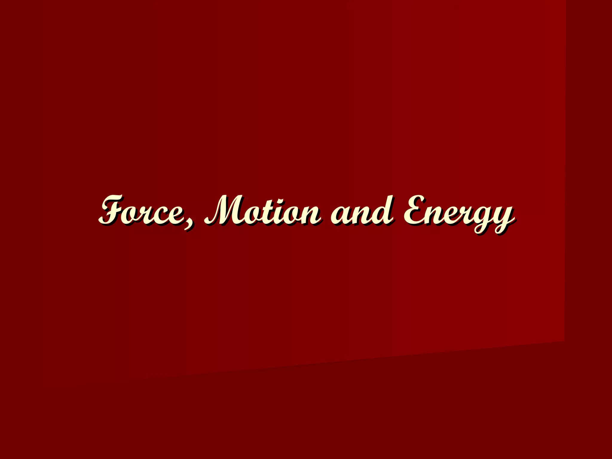 Force, Motion, Energy | PPT