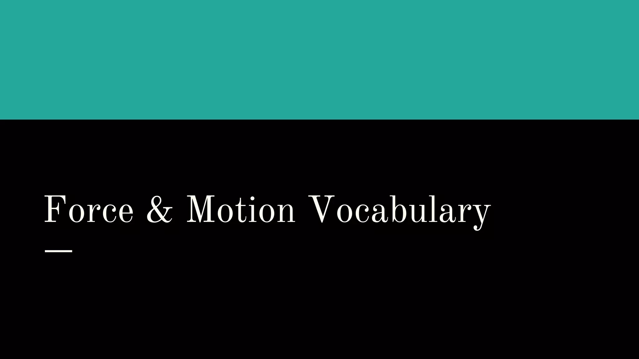 Force & Motion vocabulary | PPTX