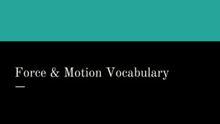 Force & Motion vocabulary | PPT