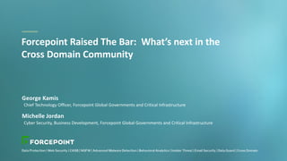 Forcepoint Raised the Bar: What's Next in the Cross Domain Community ...