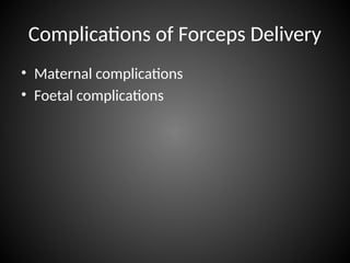 FORCEPS DELIVERY types ,steps,management ppt | PPT