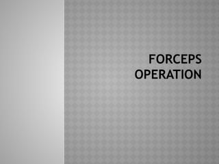 Forceps operation Procedure for nursing students OBG | PPTX