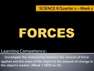 Science 8 Quarter 1 Week 1 FORCES AND MOTION .pptx