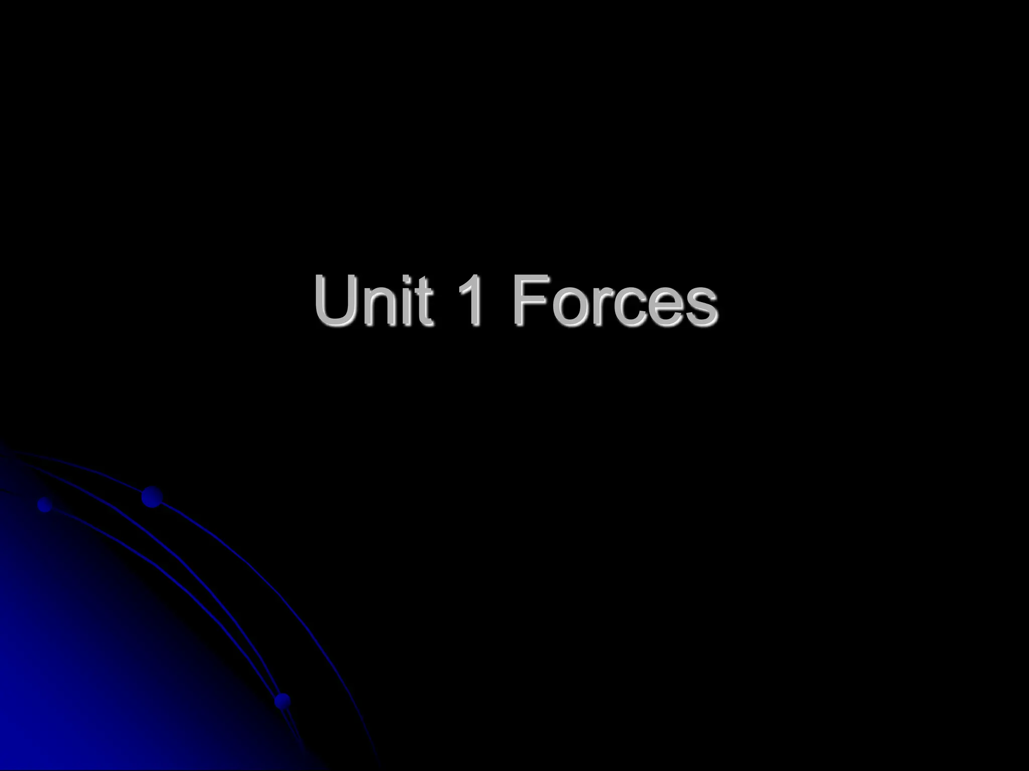 Unit 1: Forces.ppt Grade 7, Law of Motions | PPT