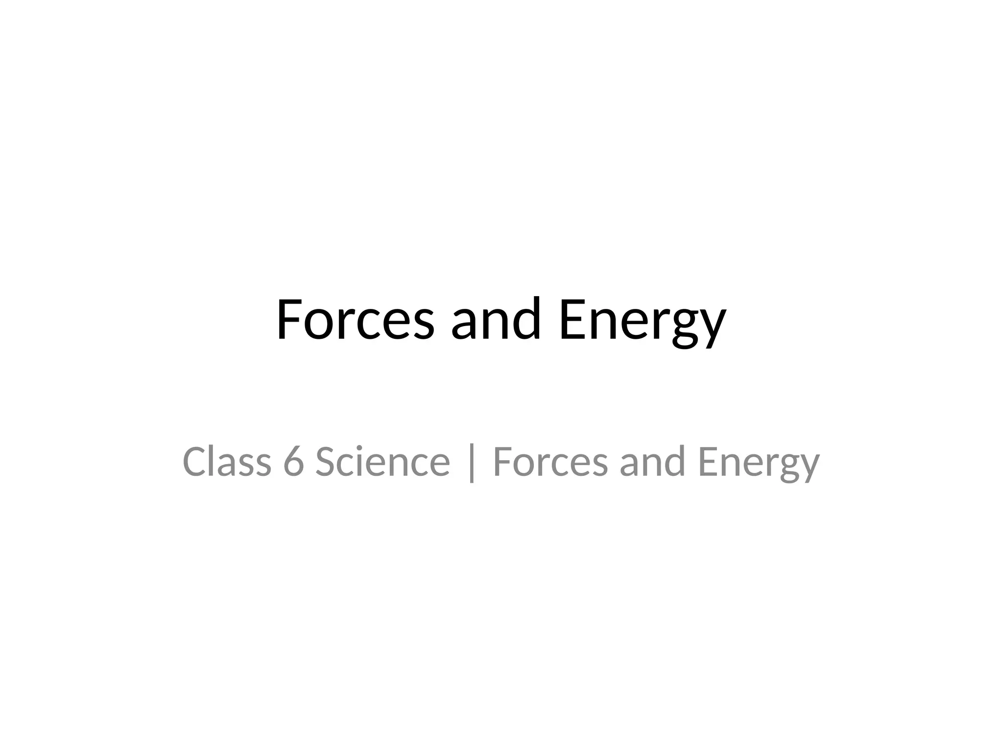 Forces_and_Energy_Class6_Presentation.pptx