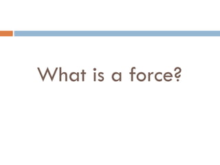 Forces and movement for project | PPTX