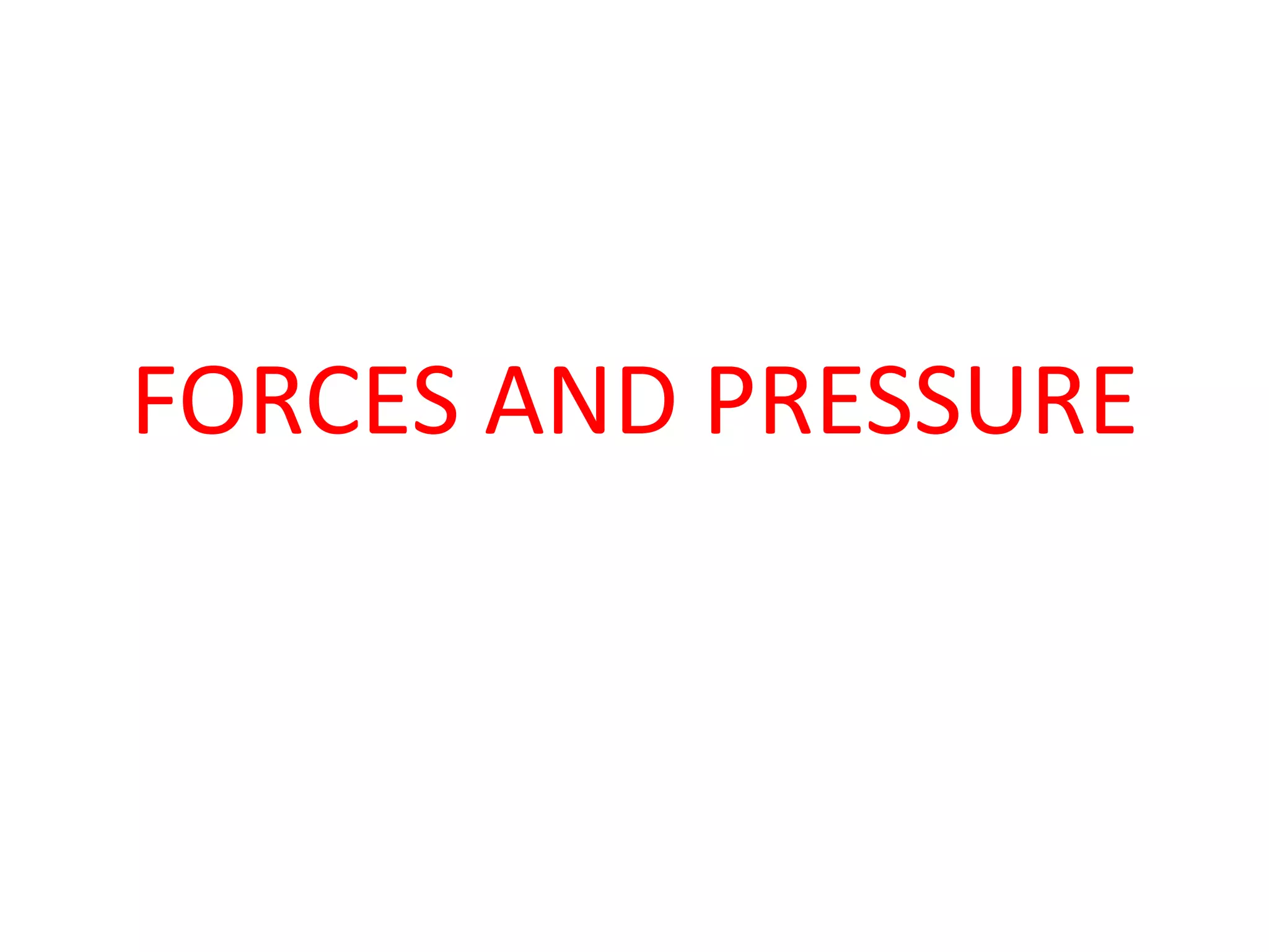 FORCES AND PRESSURE.pptx