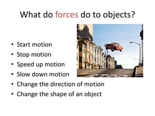 Forces Around You (Science 2) .pptxForces Around You (Science 2) .pptx