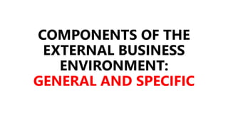 FORCES_ELEMENTS OF BUSINESS ENVIRONMENT.pptx
