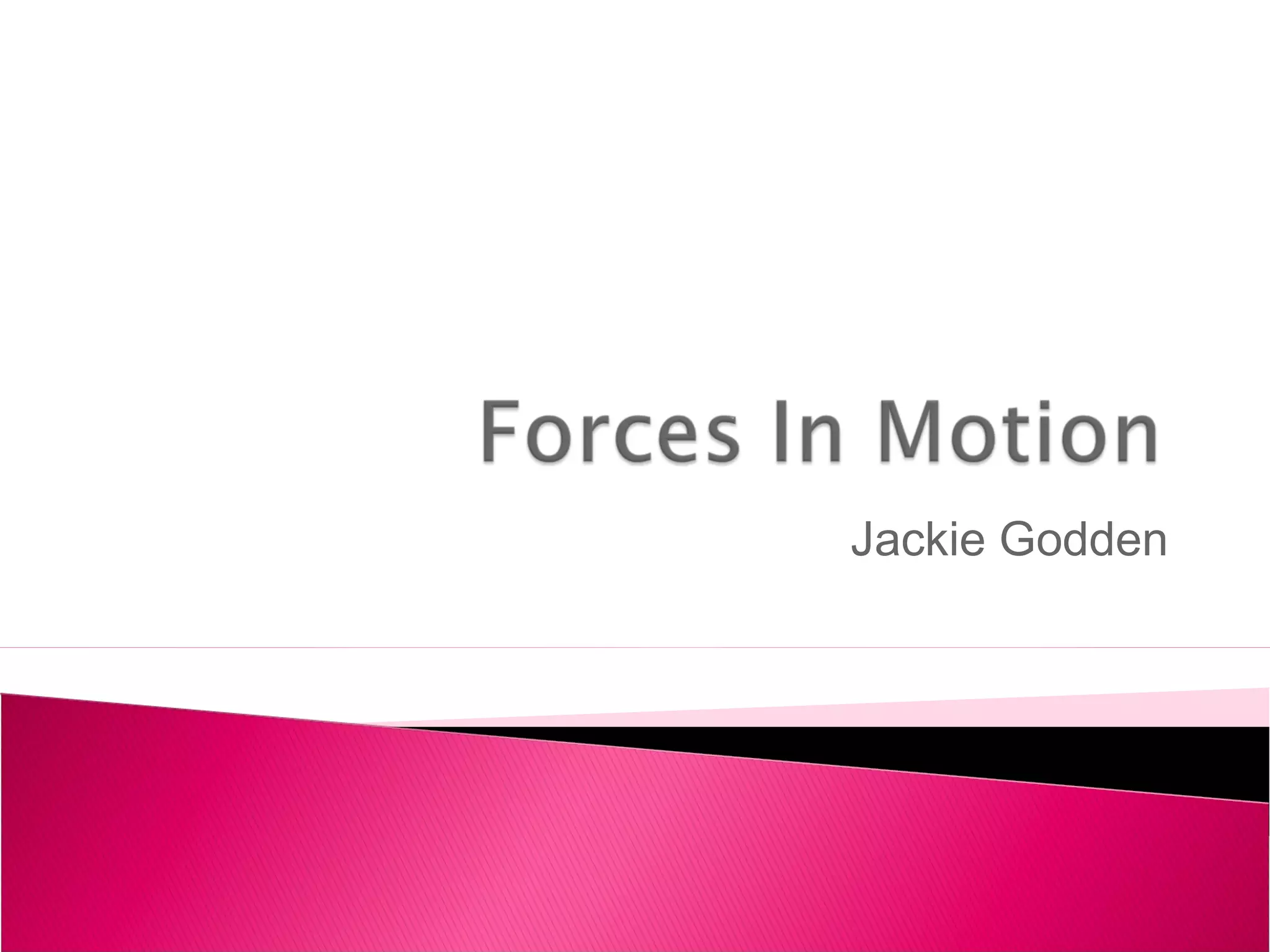 Forces in motionpowerpoint | PPT