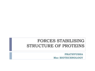 Forces stabilising structure of proteins | PPTX