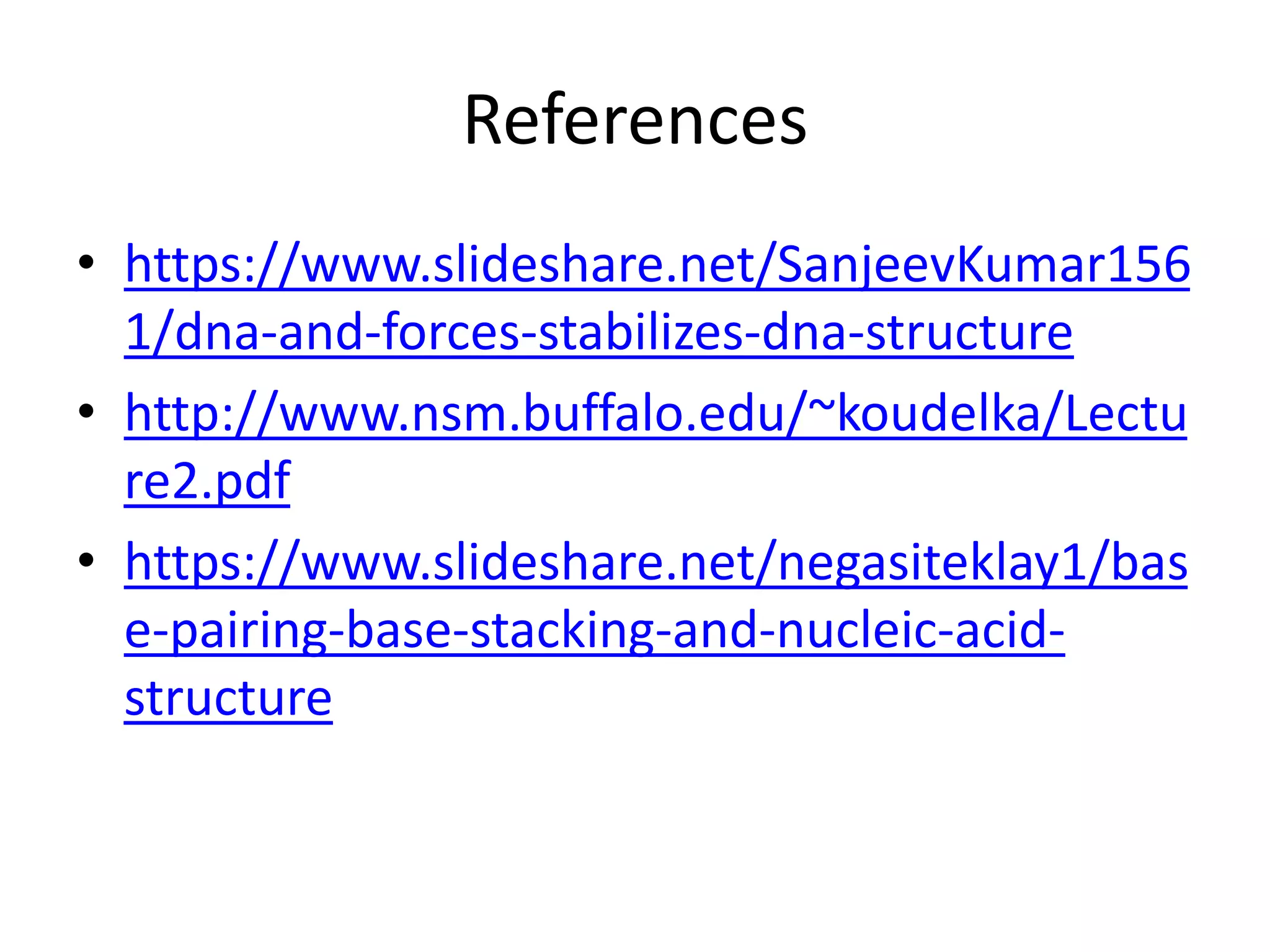 Forces stabilizing nucleic acid structure | PPTX
