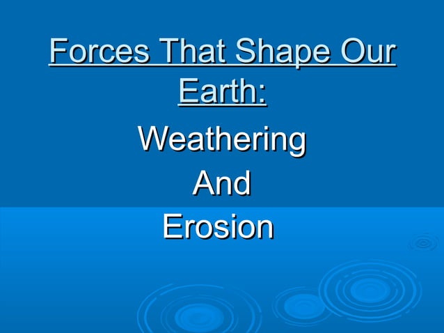 Forces that shape our earth | PPT | Geology | Science