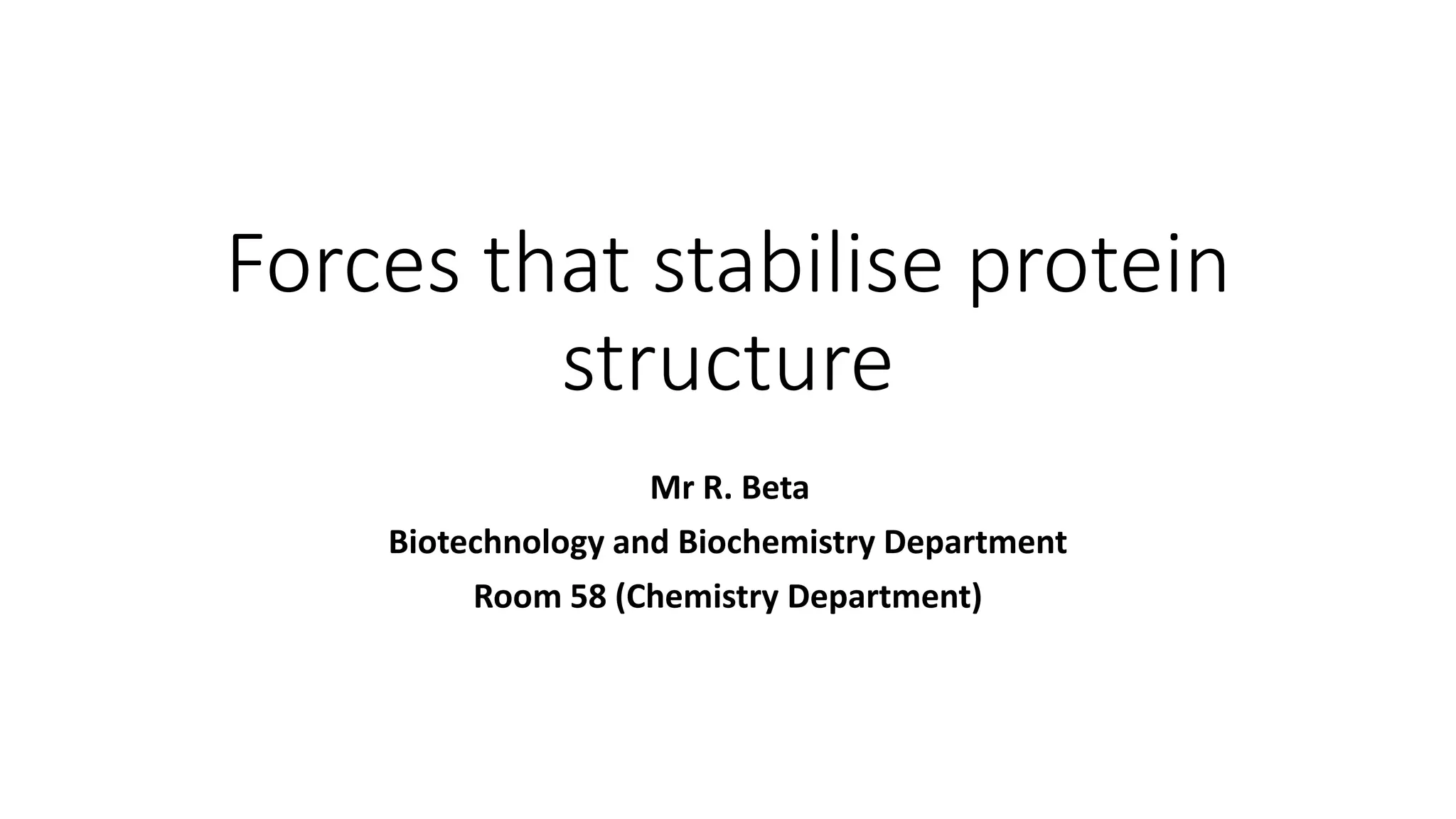Forces that stablise protein structure | PPTX