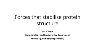 Forces that stablise protein structure | PPTX