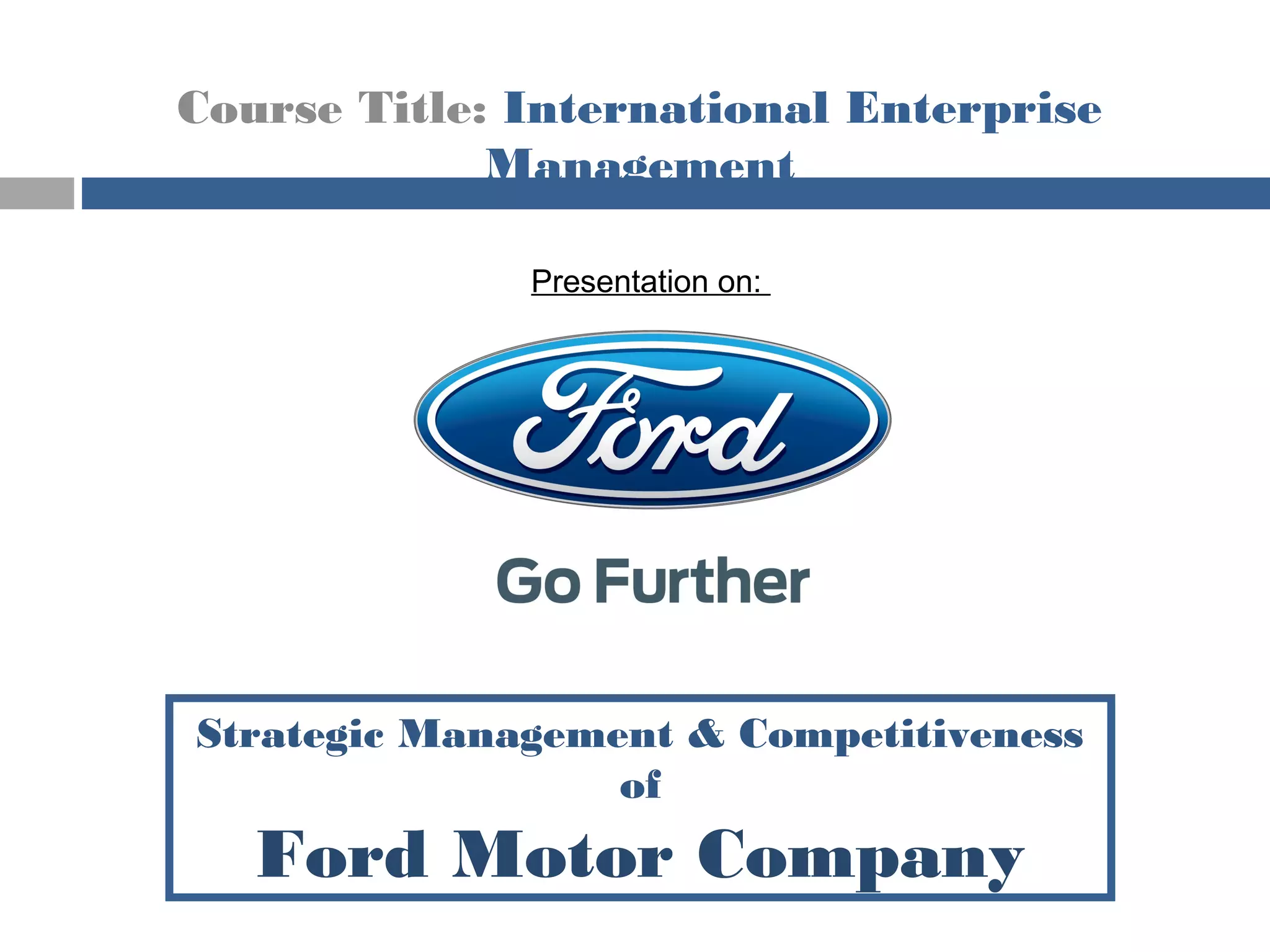 Strategic Management & Competitiveness of Ford Motor Company | PPT