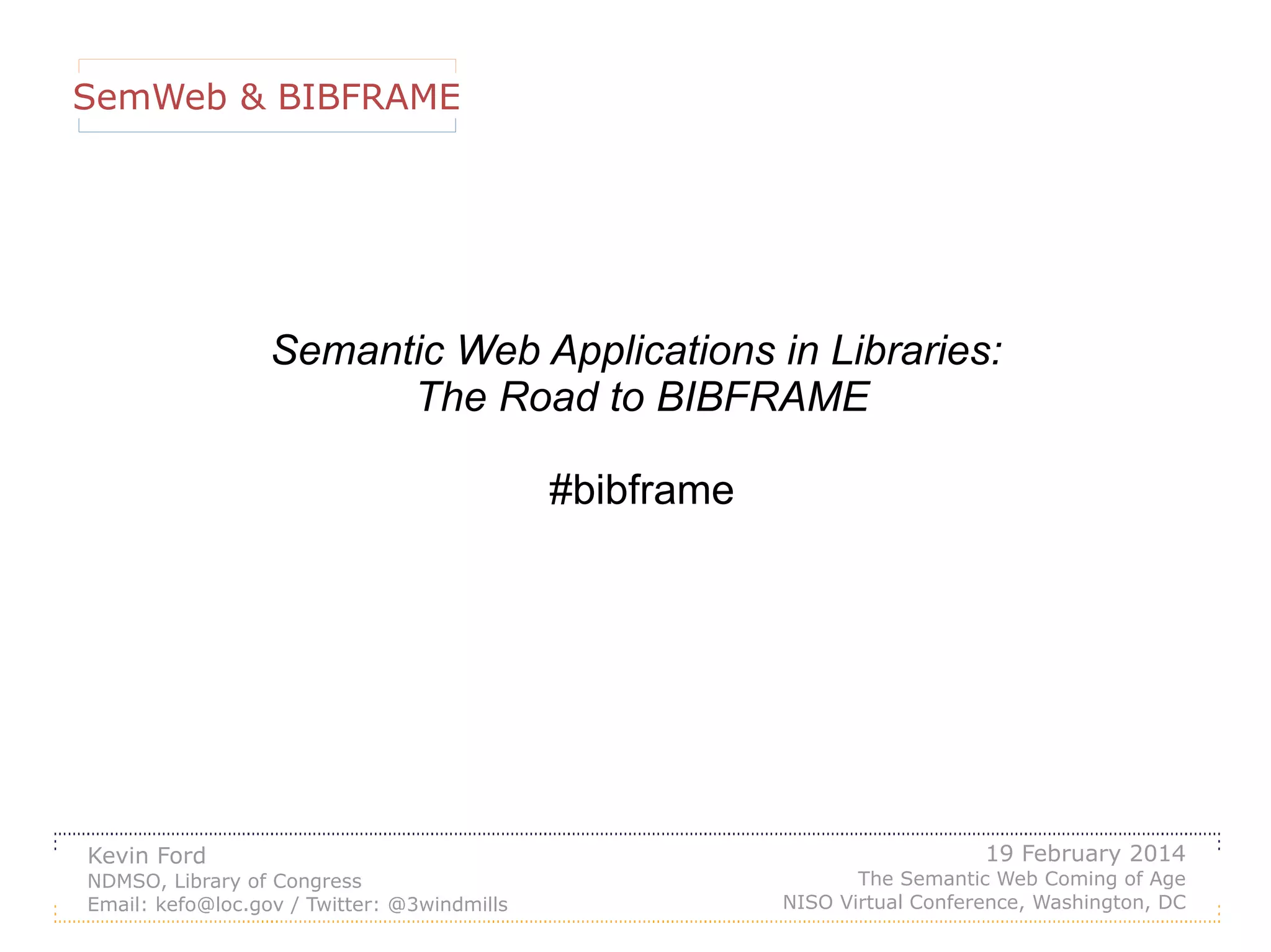 Semantic Web Applications in Libraries: The Road to BIBFRAME | PPT