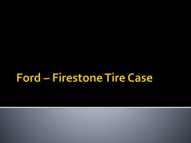 Ford – firestone tire case | PPTX | Auto Safety Technologies | Auto ...