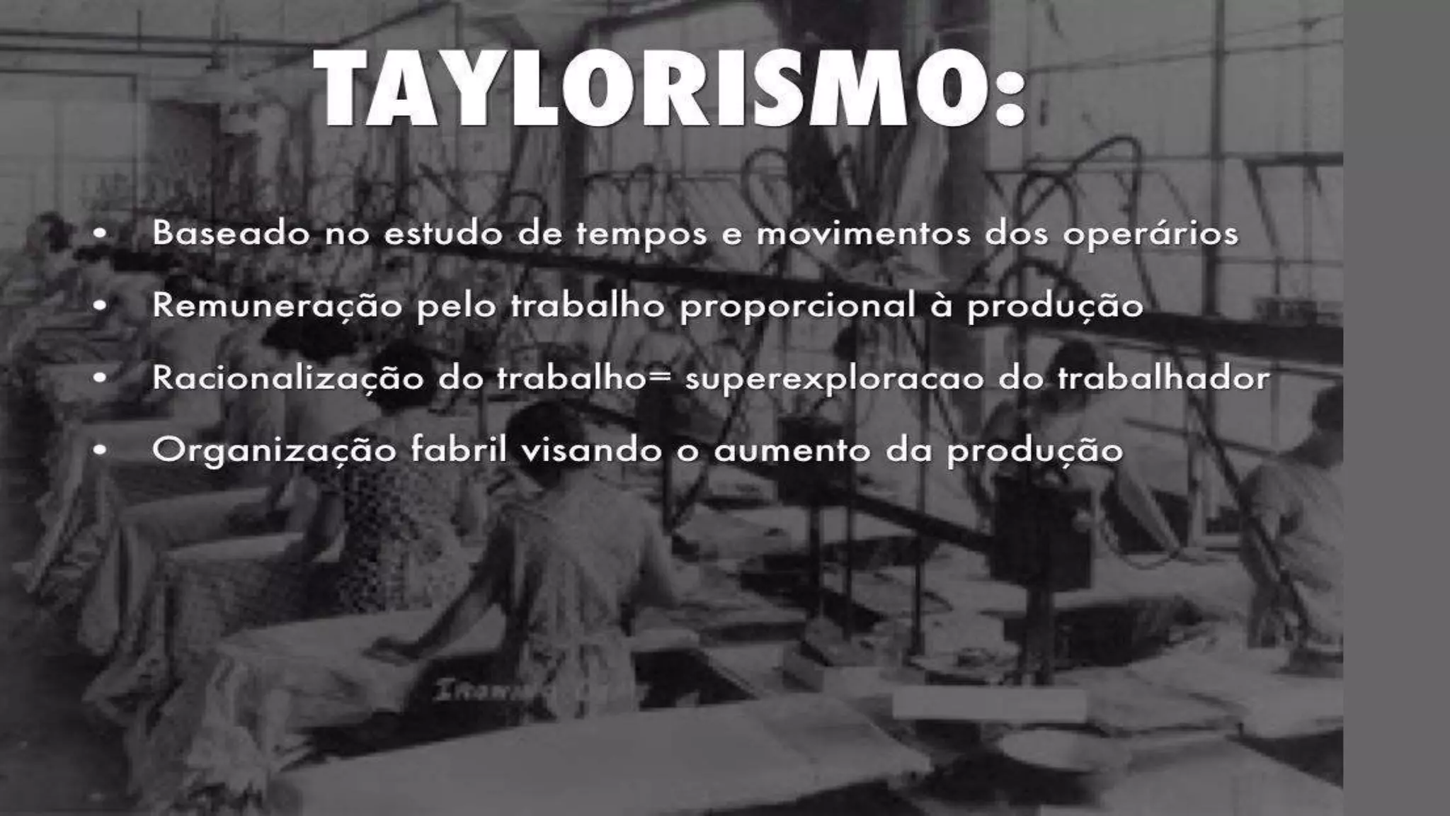 Fordismo,taylorismo,pós fordismo ou toyotismo | PPTX