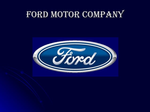 Ford Motor Company | PPT | Automotive Industry | Industries