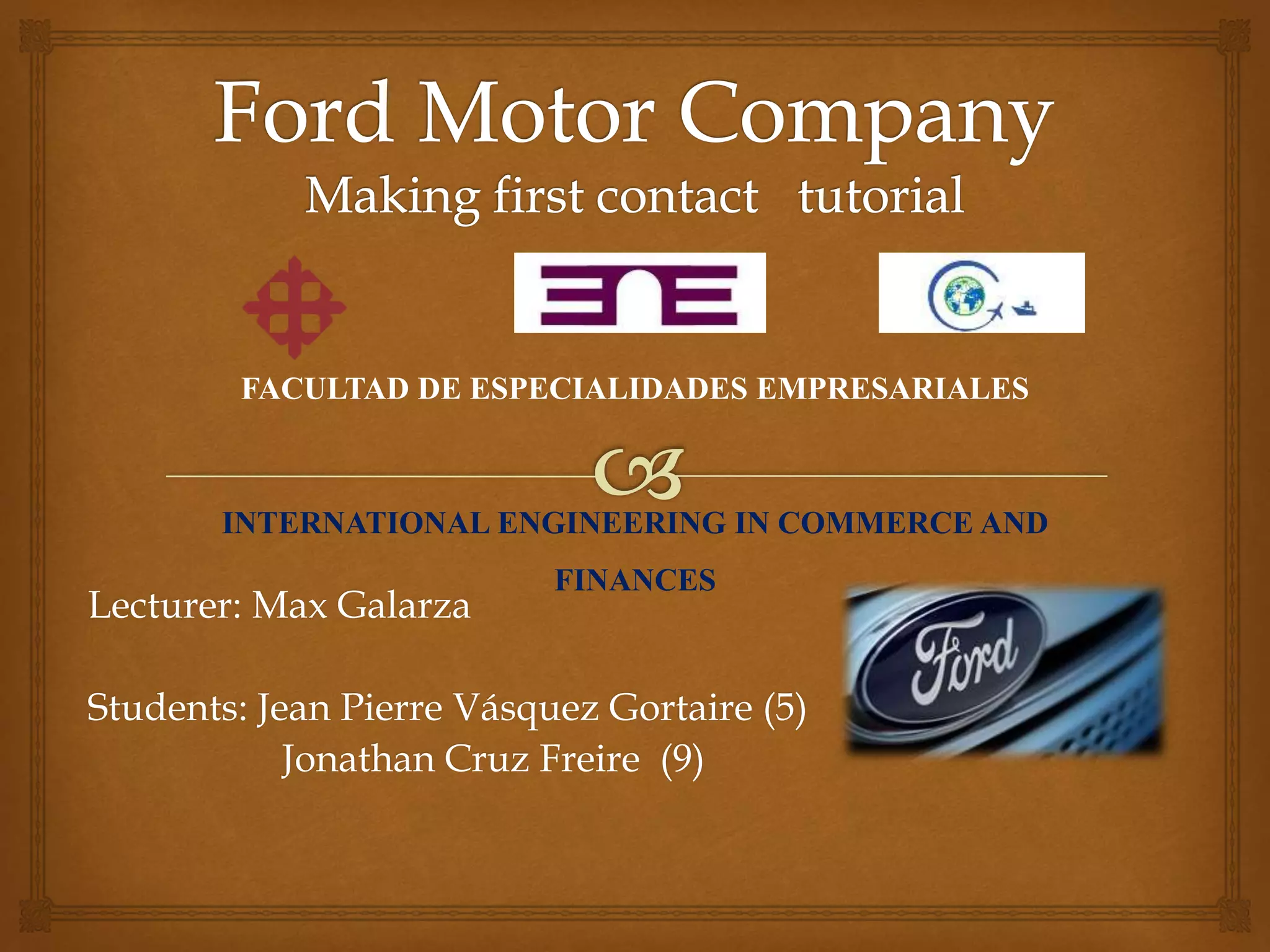 Ford motor company Making the first contact | PPT