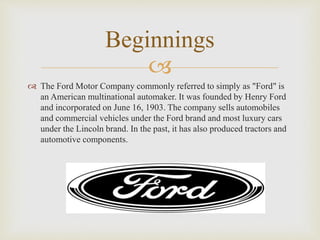 Ford motor company Making the first contact | PPT