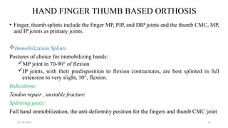 Forearm based and hand-finger-thumb orthosis | PPTX