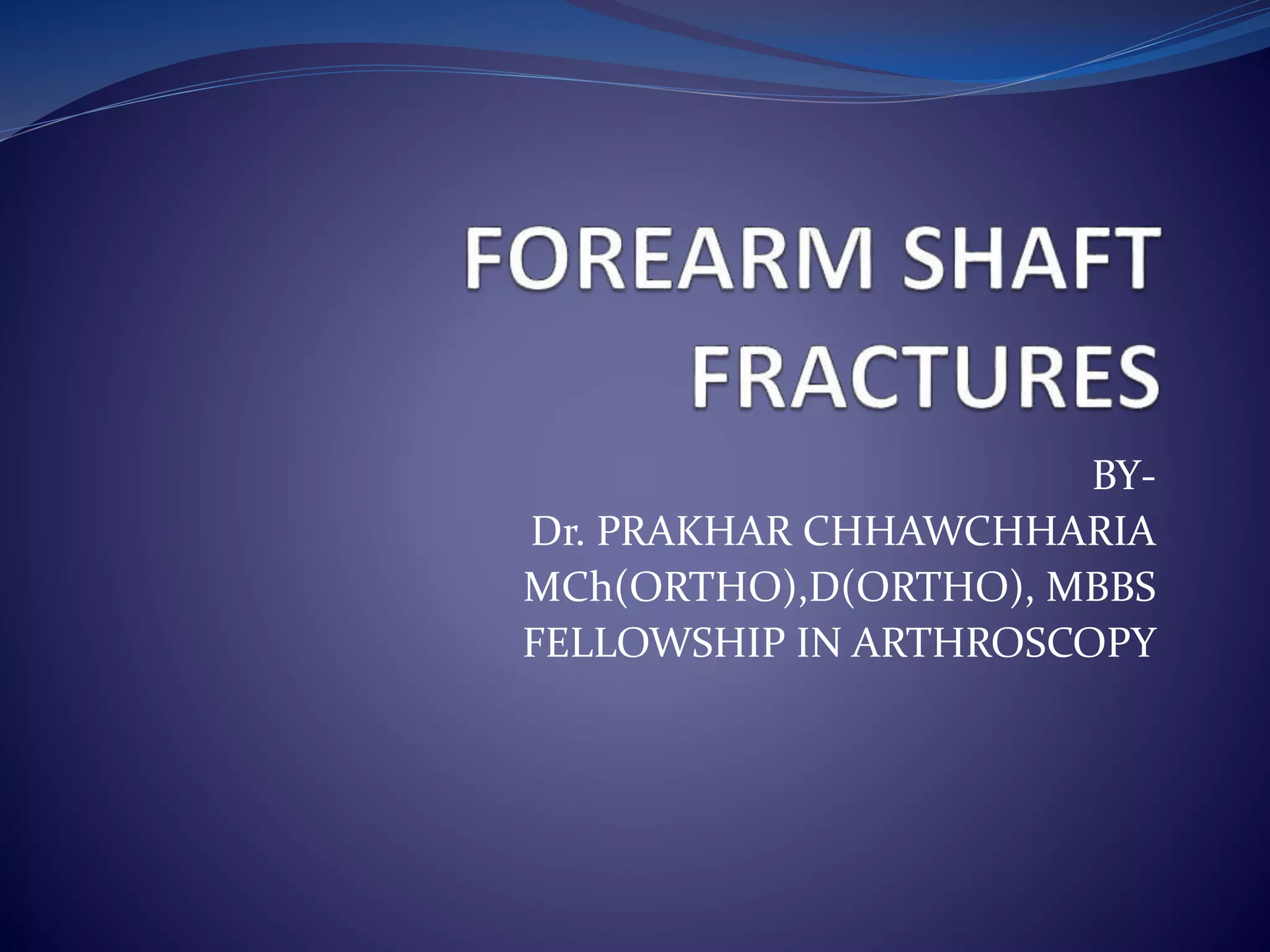 Forearm shaft fractures | PPT