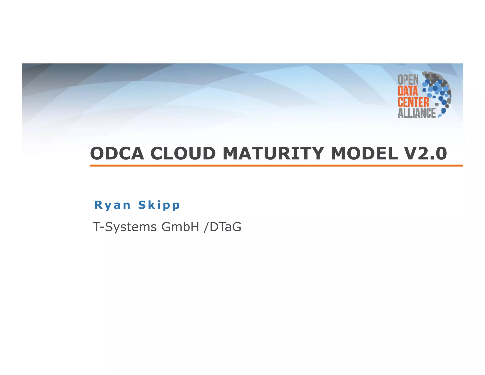 Forecast 2014: ODCA Cloud Maturity Model V2.0 | PPT