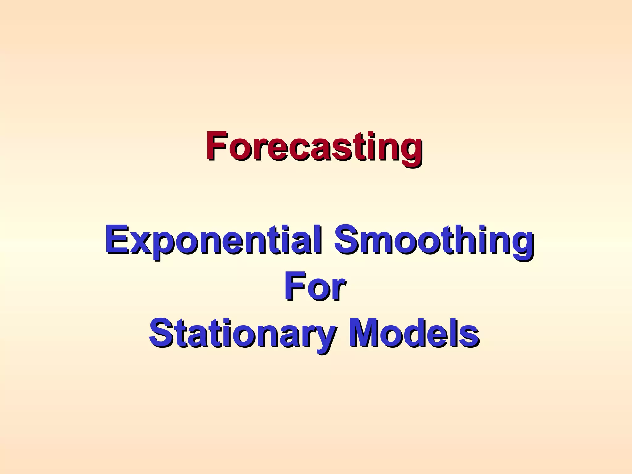 Forecasting exponential smoothing | PPT | Physics | Science