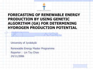 FORECASTING OF RENEWABLE ENERGY PRODUCTION BY USING GENETIC ALGORITHM ...