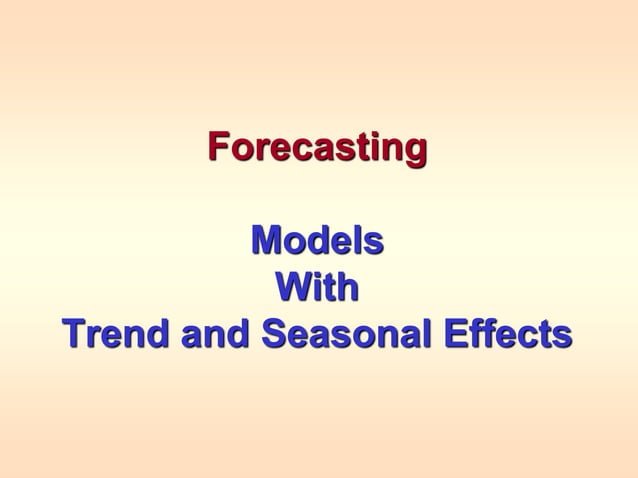 Forecasting-Seasonal Models.ppt | Business Accounting & Finance | Business